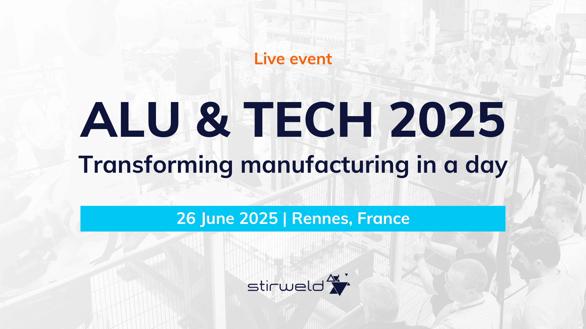 Alu&Tech 2025: Transforming manufacturing in a day