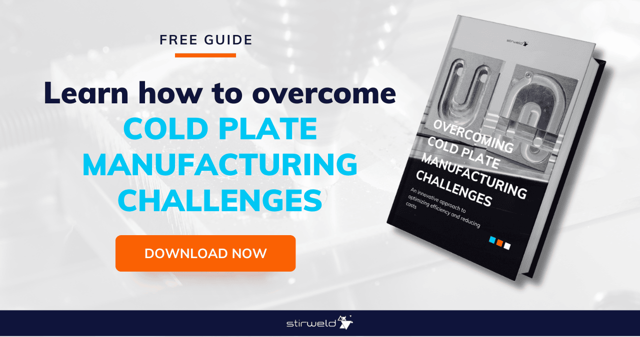 White paper: overcoming cold plate manufacturing challenges | Stirweld